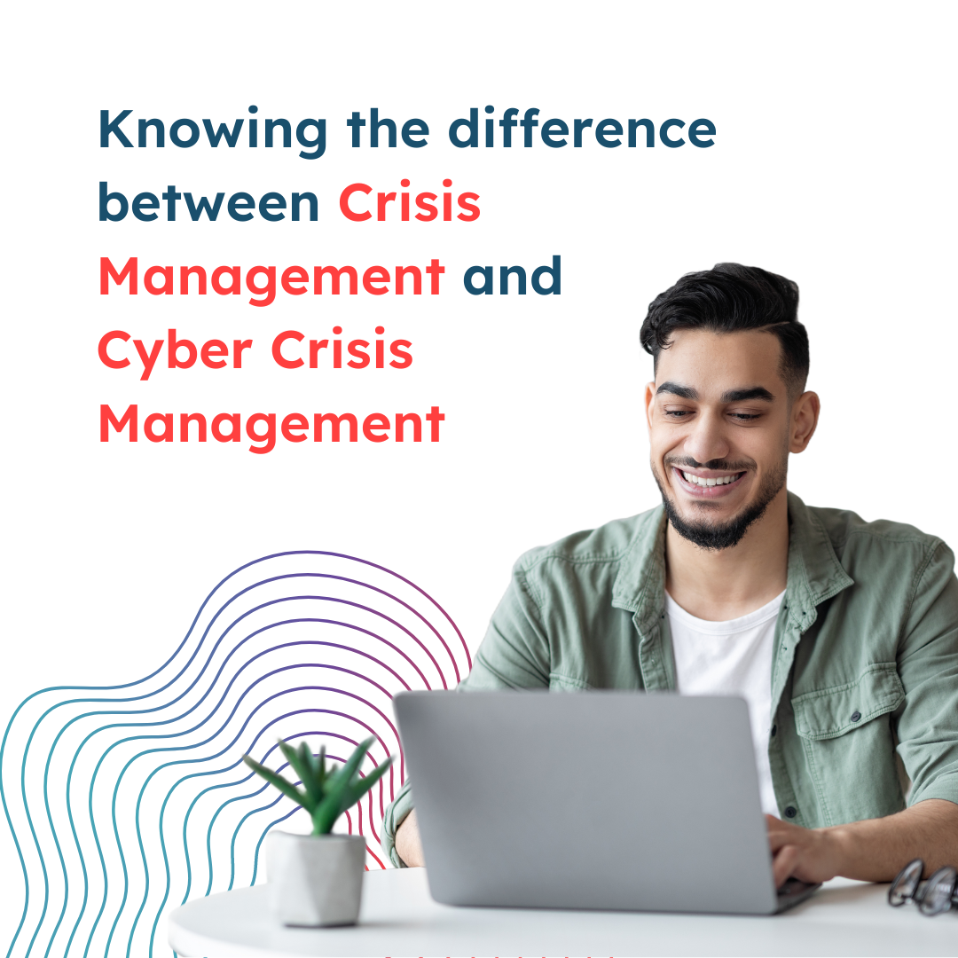Crisis Management vs Cyber Crisis Management: What’s the Difference?